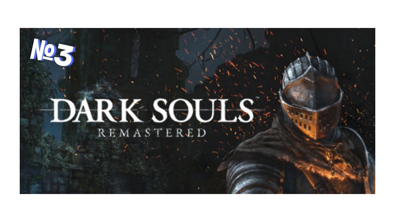 Dark Souls Remastered №3 - YouTube