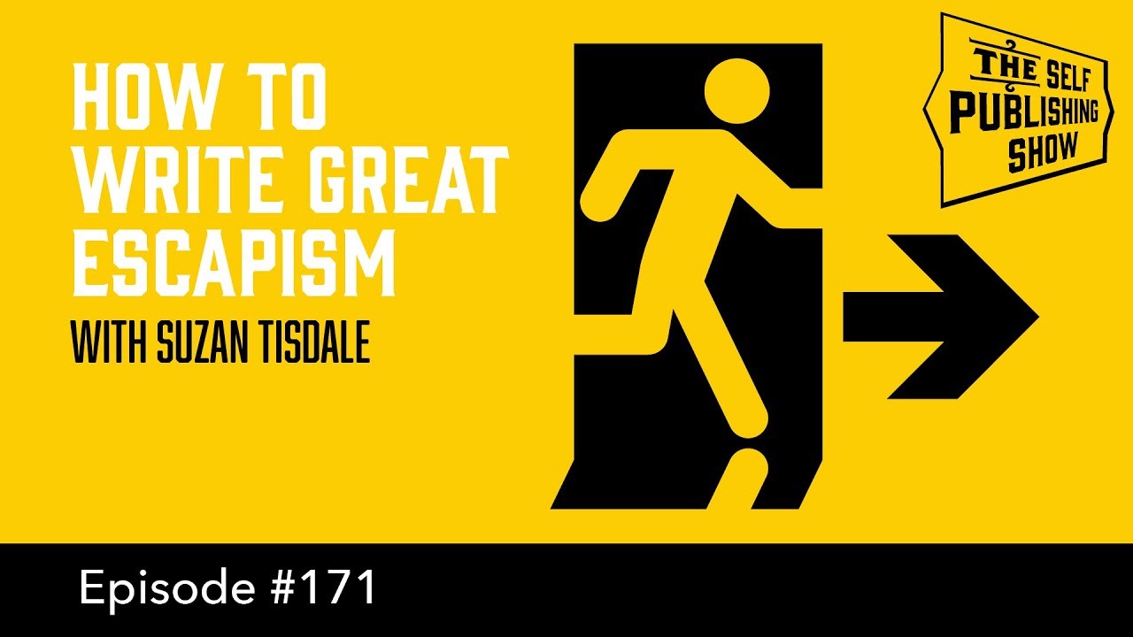 How to Write Great Escapism (The Self Publishing Show, episode 171 ...