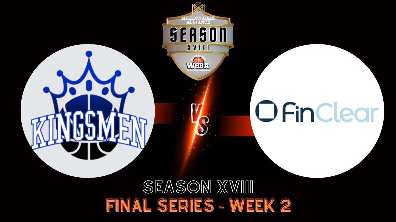 S18 Final Series Week 2 - Kingsmen vs Finclear - YouTube