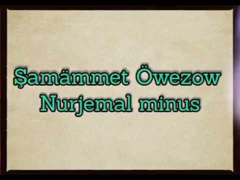 Şamämmet Öwezow Nurjemal minus