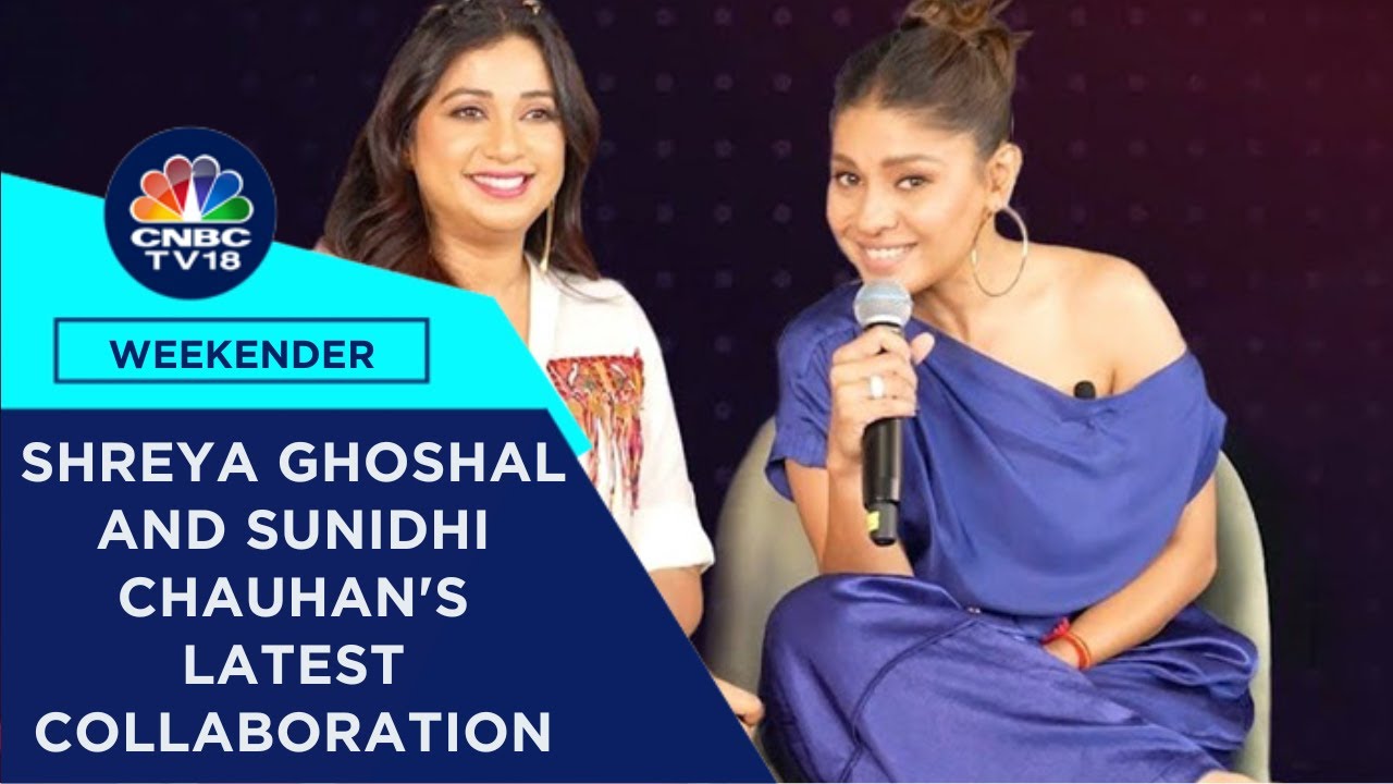 Shreya Ghoshal & Sunidhi Chauhan Discuss Music, Life And Their Latest ...
