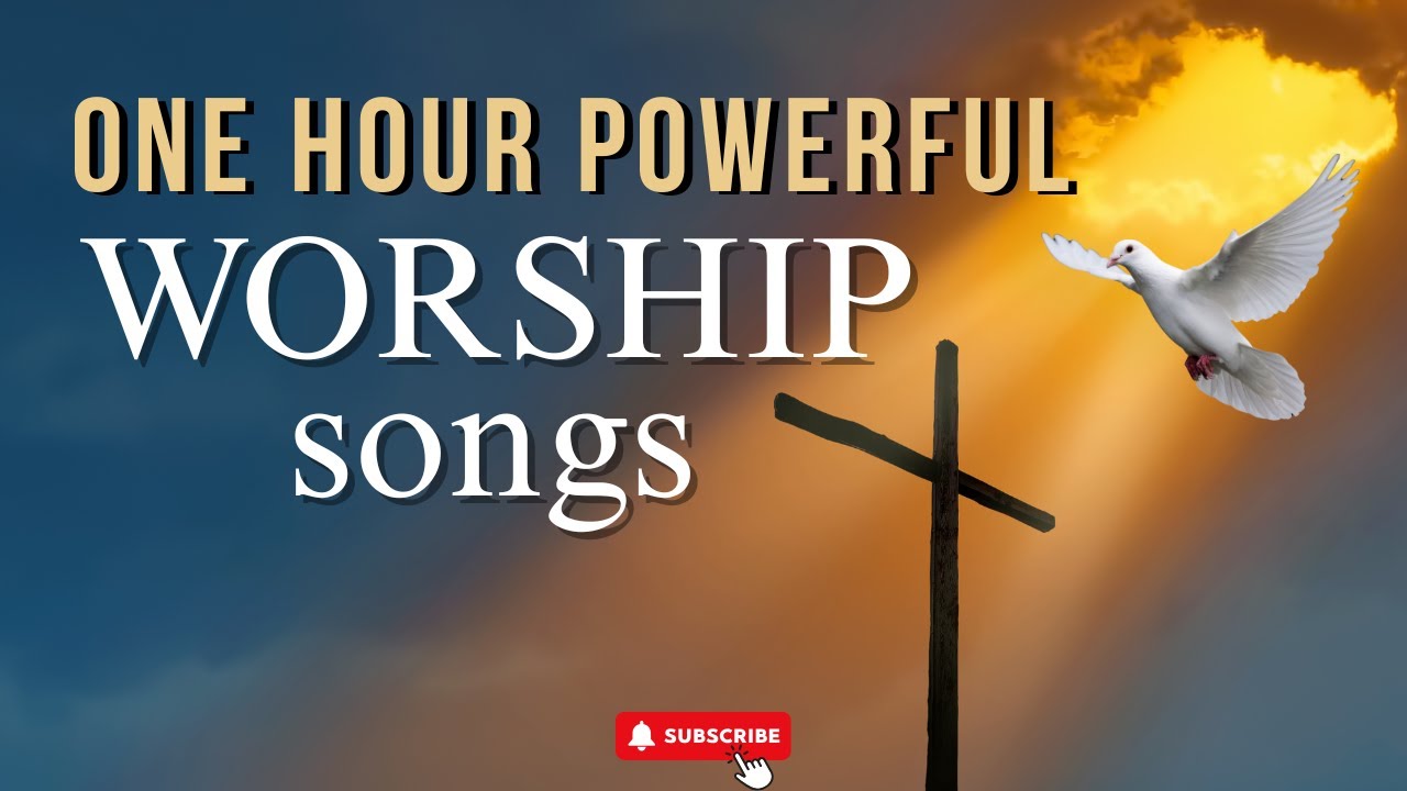 1 Hour of Powerful Worship Songs | SpiritSound Worship and Praise - YouTube