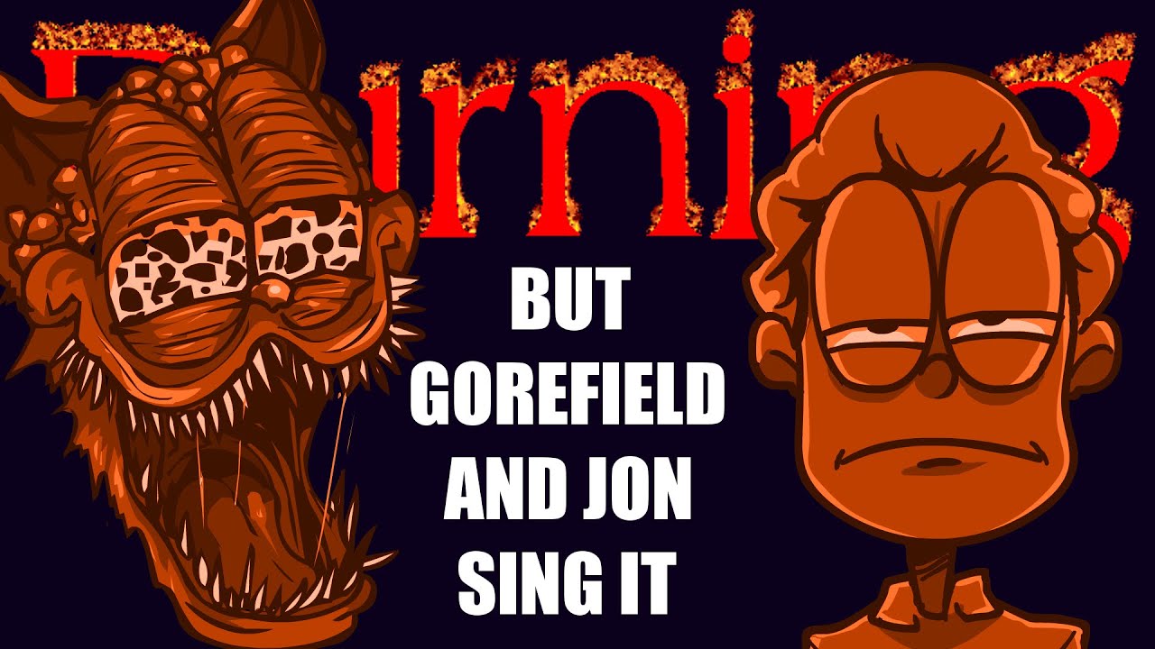 Hellscorched (Burning, but Gorefield and Jon sing it) - FNF Cover #24 ...