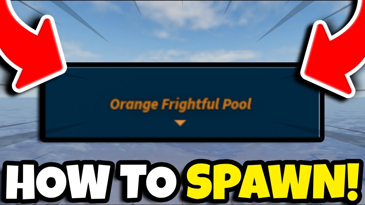 HOW TO FIND & SPAWN BLUE AND ORANGE FRIGHTFUL POOLS IN FISCHFRIGHT ...