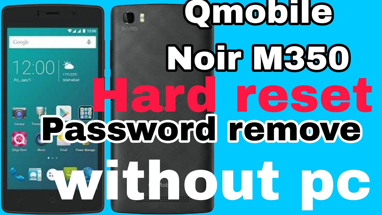 Qmobile Noir M350 hard reset | qmobile noir m350 pasword,pettern,pin remove without pc - YouTube