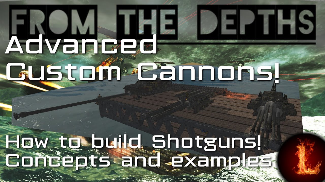 How to build Shotguns! - Advanced Custom Cannons - From the Depths ...