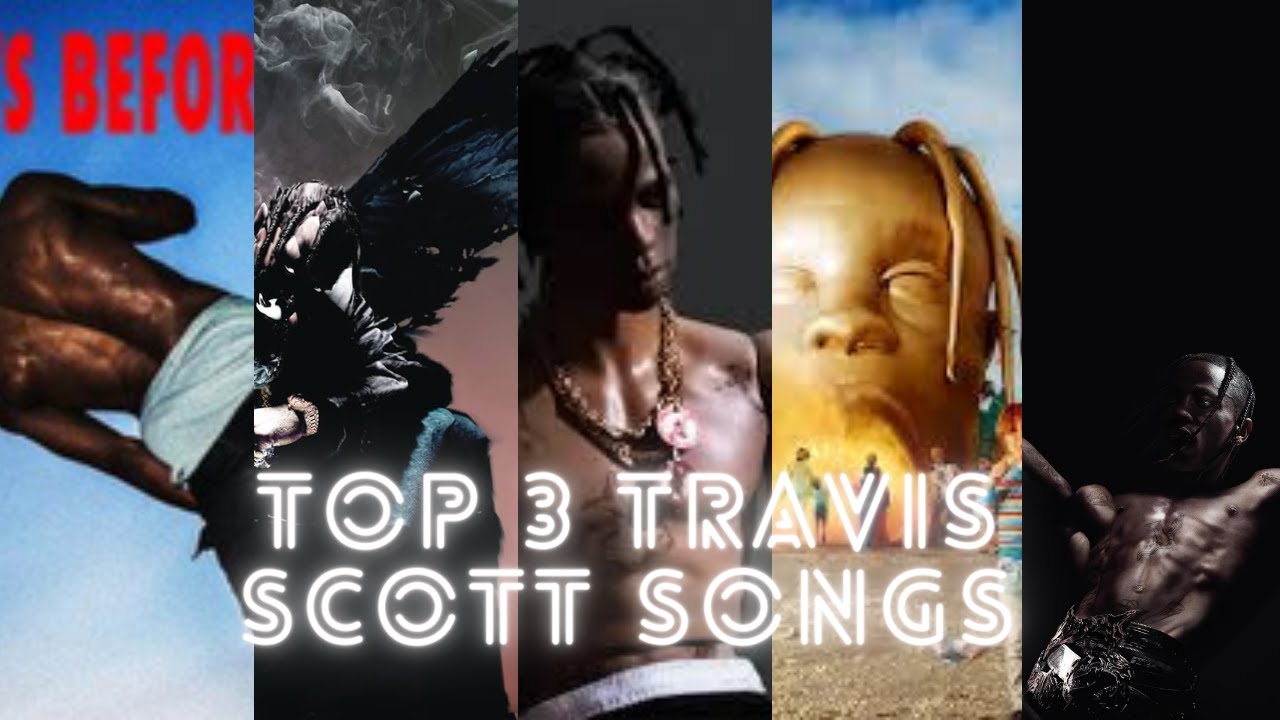 Top 3 Travis Scott Songs From Every Album - YouTube