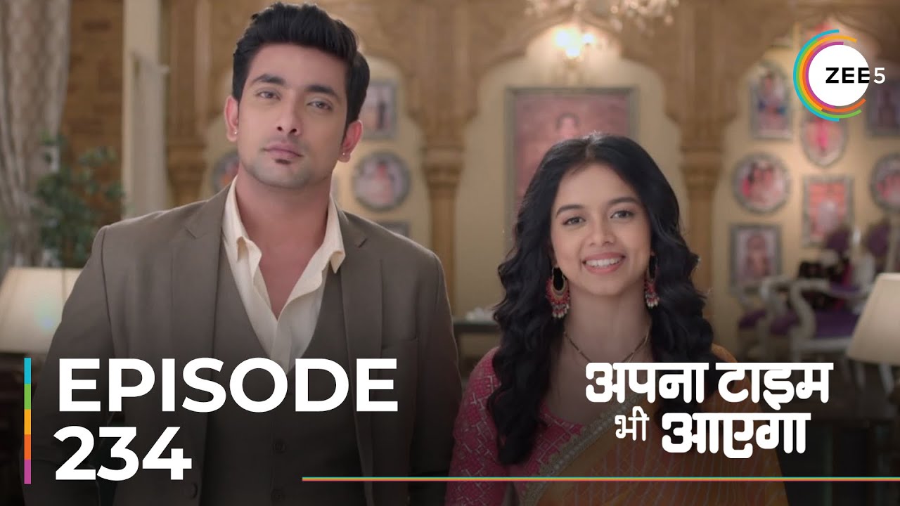 Apna Time Bhi Aayega | Ep - 234 | Sneak Peek | Megha Ray | Fahmaan Khan ...