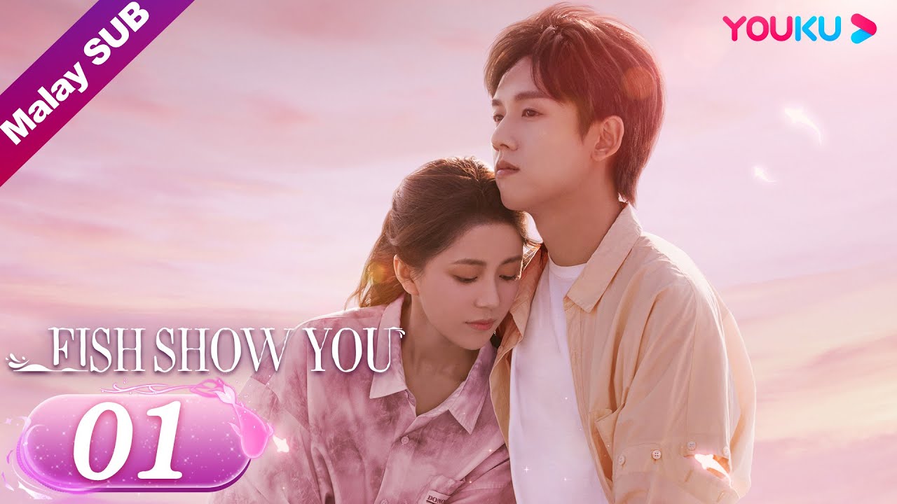 Fish Show You] 鱼生知有你 EP01 Gadis comel jatuh cinta dengan lelaki duyung ...