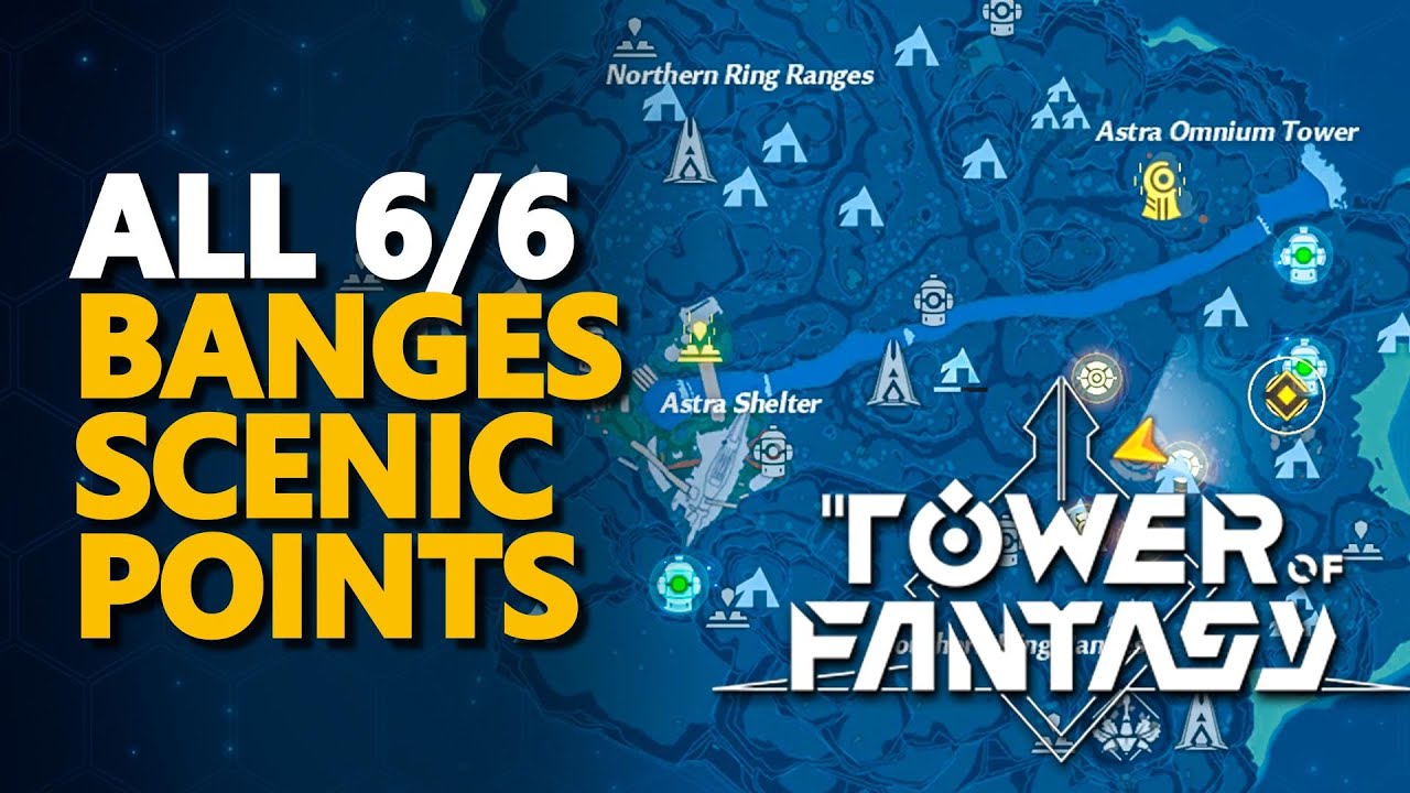 All Banges Scenic Points Tower of Fantasy - YouTube