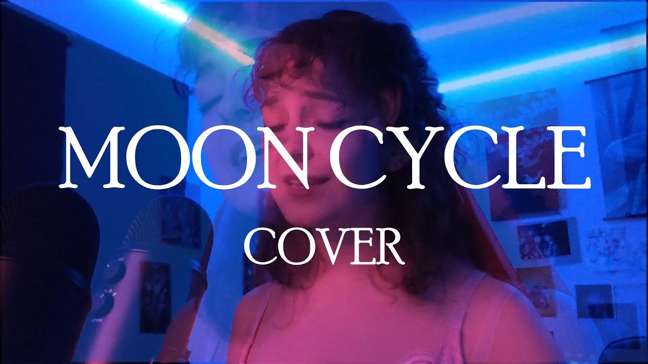 MOON CYCLE | Melanie Martinez | Cover - YouTube