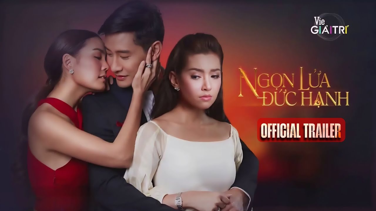 OFFICIAL TRAILER 〗NGỌN LỬA ĐỨC HẠNH | Plerng Boon 2017 | HTV2 - Vie ...