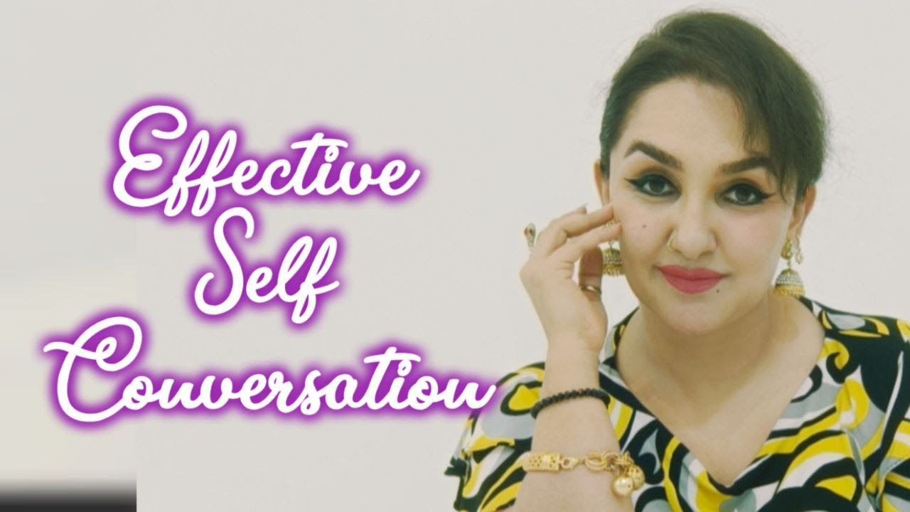 Effective Self Conversation - YouTube