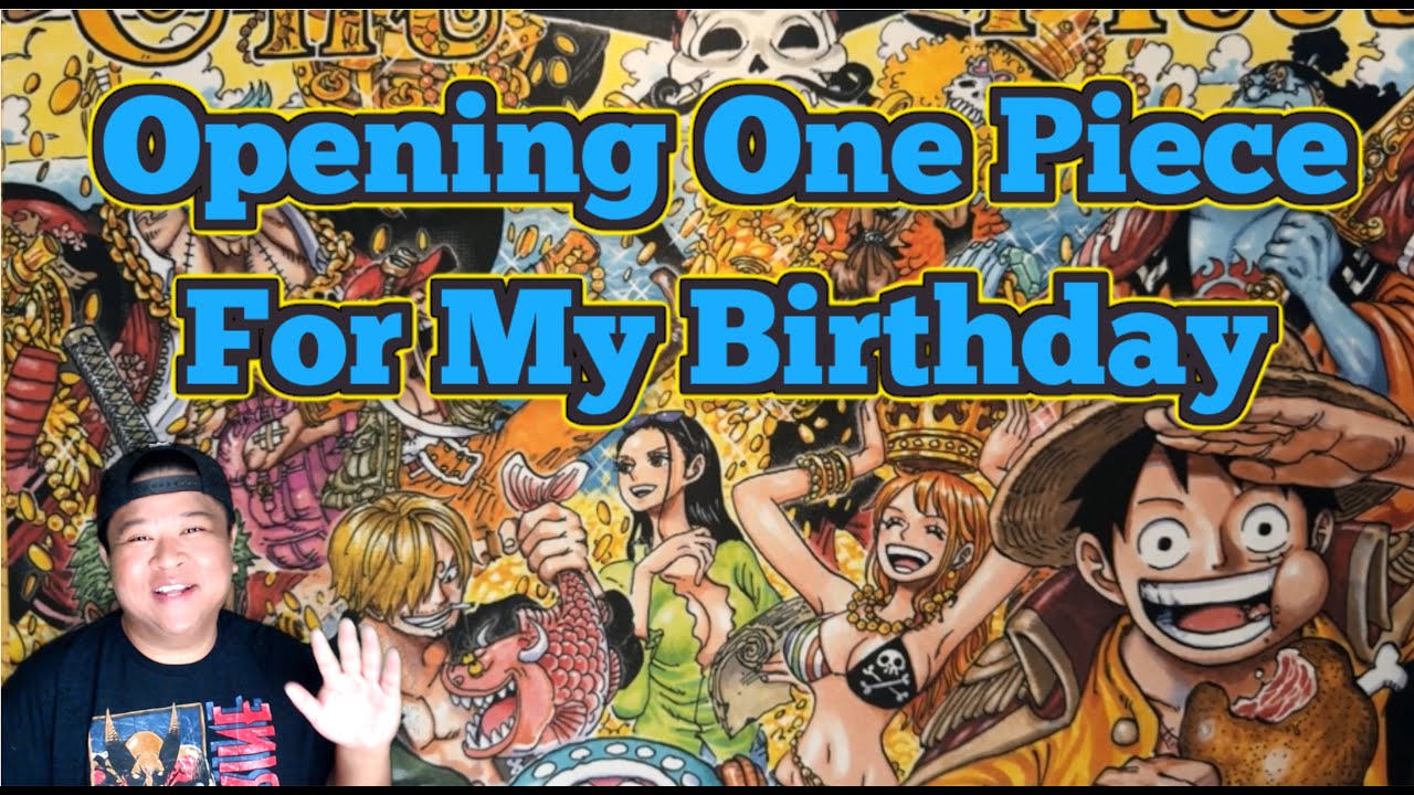 It's My Birthday and I'm Opening One Piece!!! - YouTube