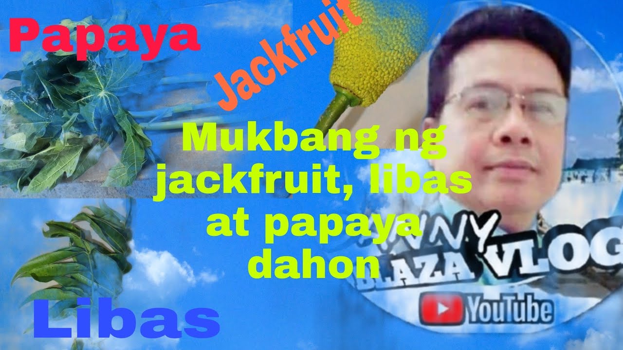 mukbang ng jackfruit, papaya dahon at dahon ng libas. - YouTube