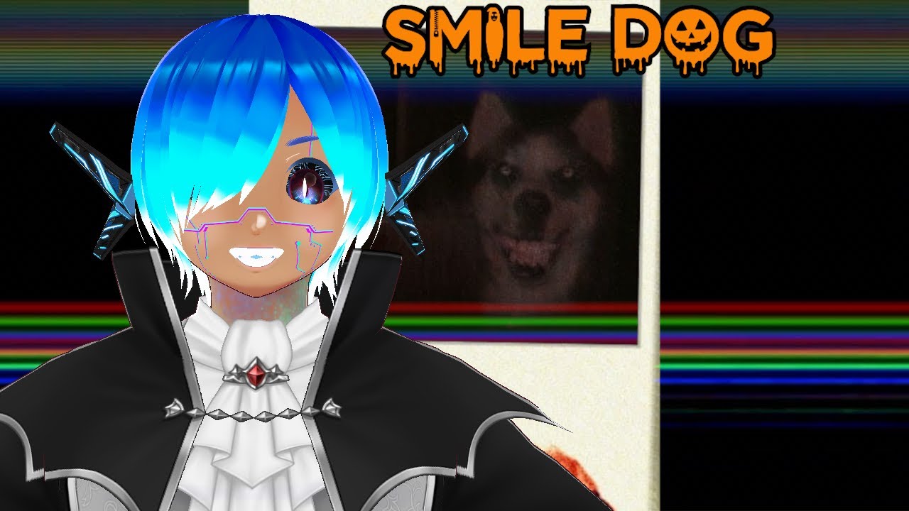 Terror Tuesday - Smile Dog! #vtuber #creepypasta - YouTube