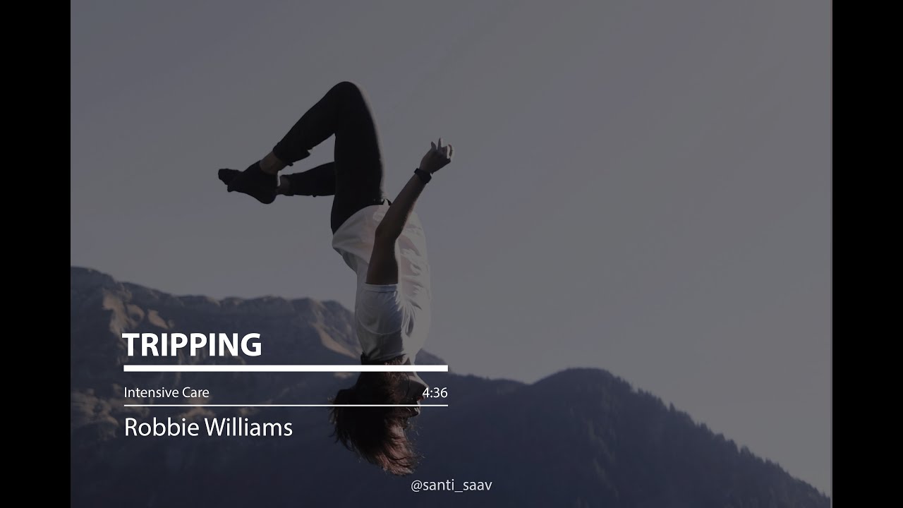 Tripping [Robbie Williams - Lyrics] - YouTube