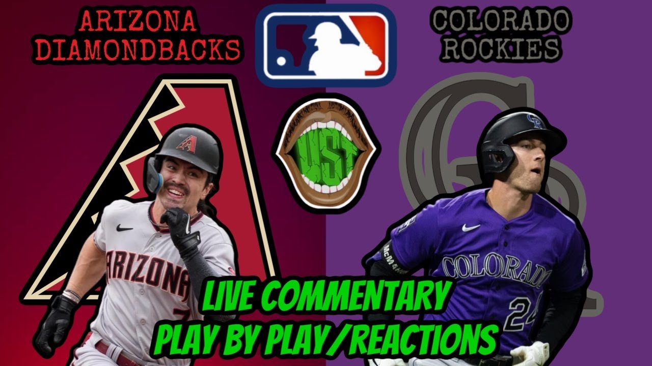 ARIZONA DIAMONDBACKS VS COLORADO ROCKIES LIVE MLB COMMENTARY AND PLAY ...