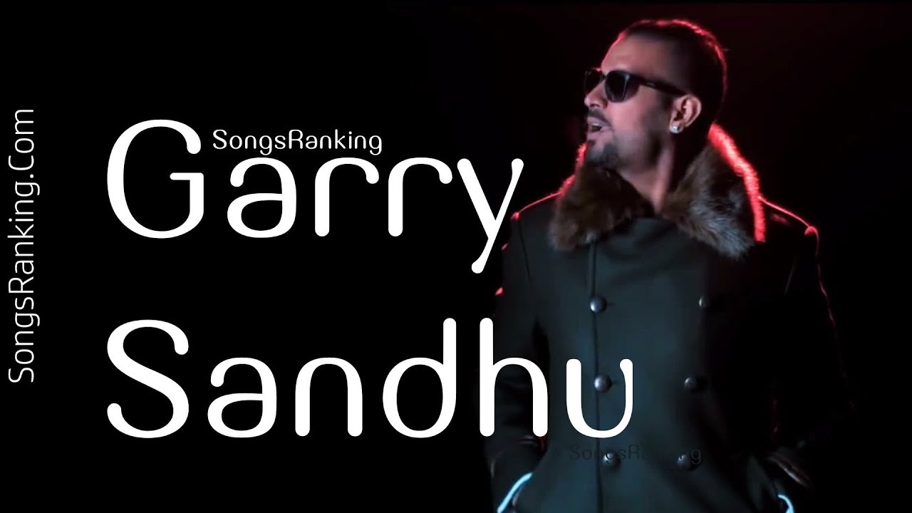 Garry Sandhu Top Songs Punjabi Singer | SongsRanking - YouTube