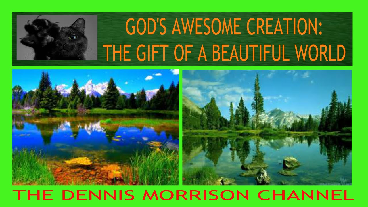 GOD'S AWESOME CREATION: A GIFT OF A BEAUTIFUL PLANET - YouTube