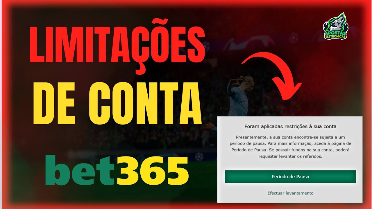 Bet365 | Limitações De Conta Da Bet365 ( Foram Aplicadas Restrições A ...