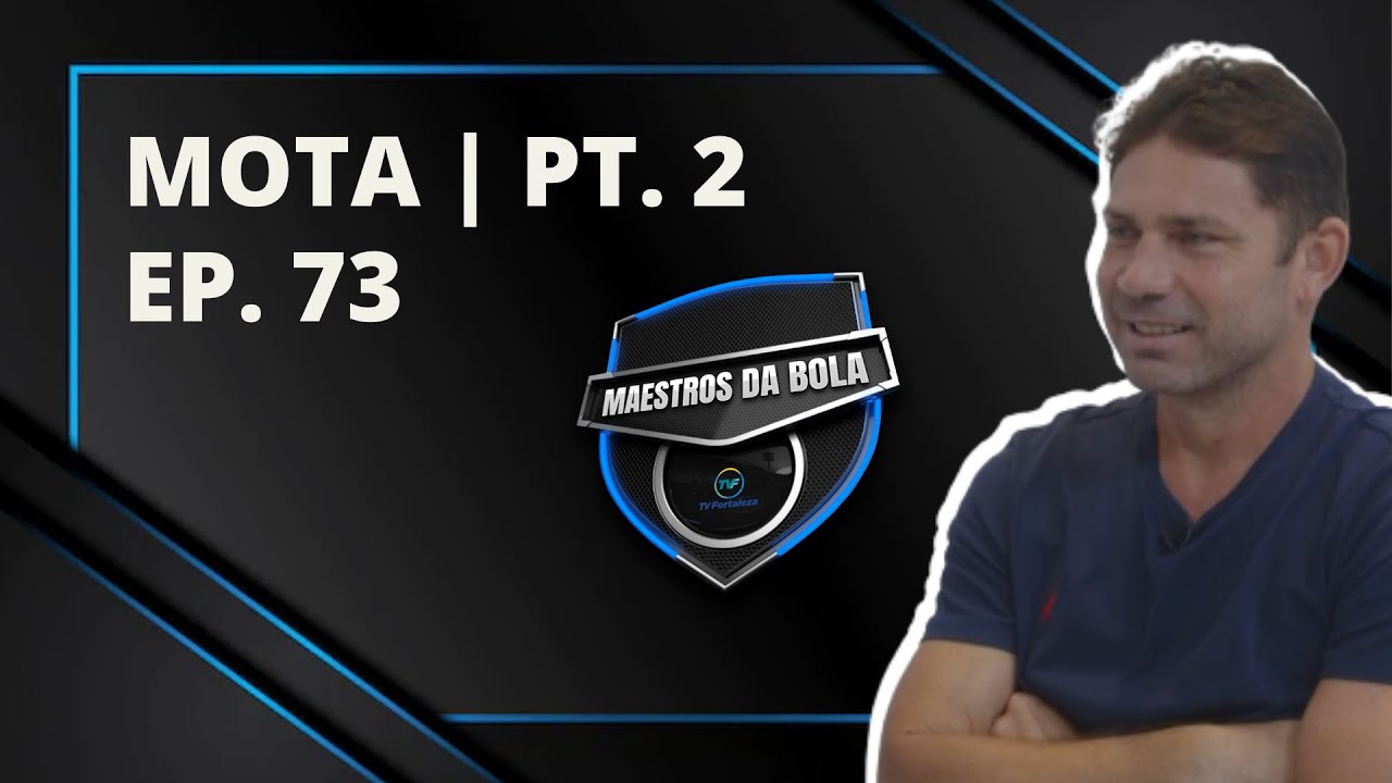 Mota - Parte 2 | Maestros da Bola #73 - YouTube