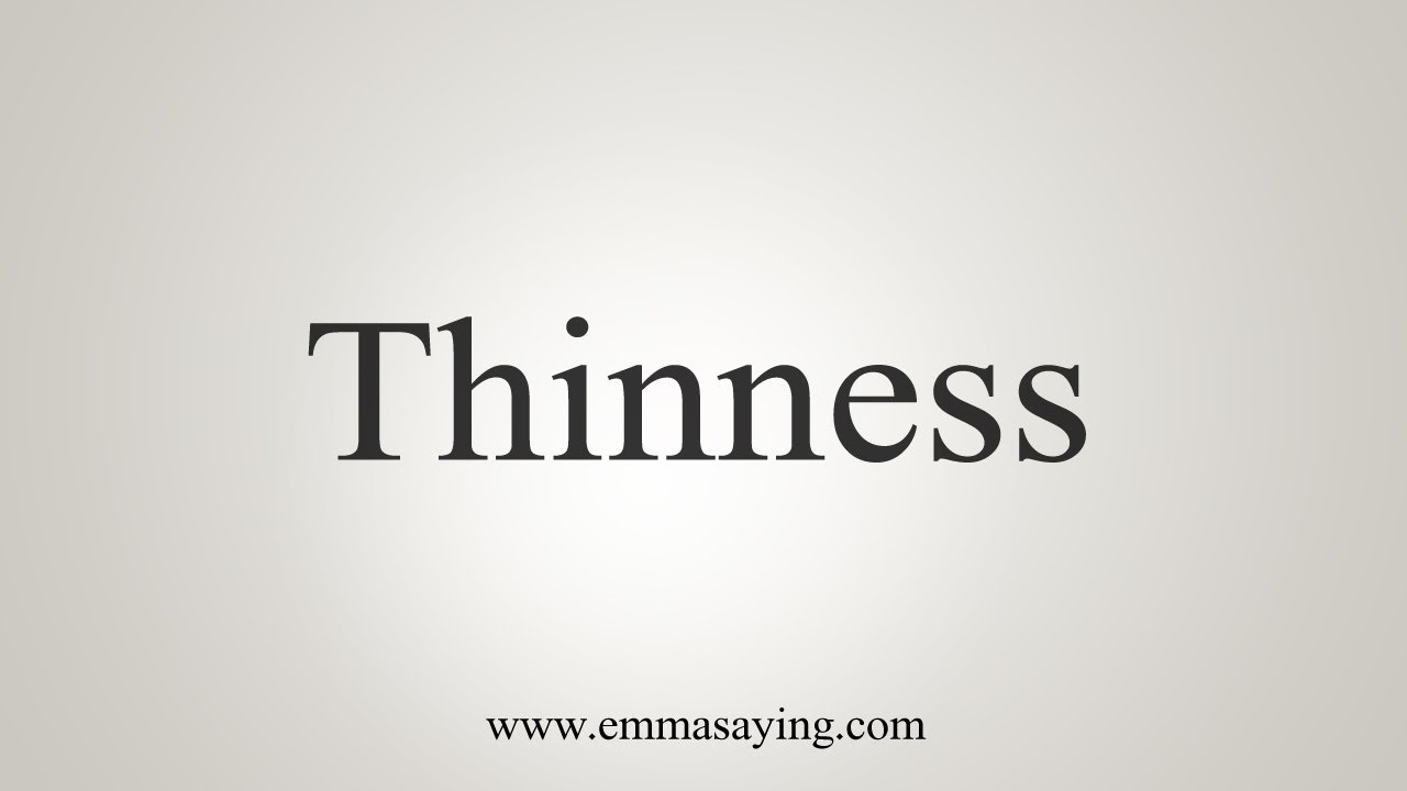 How To Say Thinness - YouTube