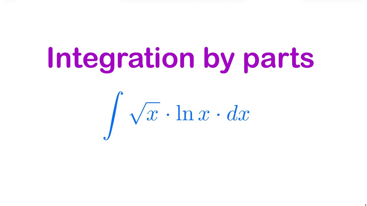 Integration by parts: sqrt(x).ln(x) - YouTube
