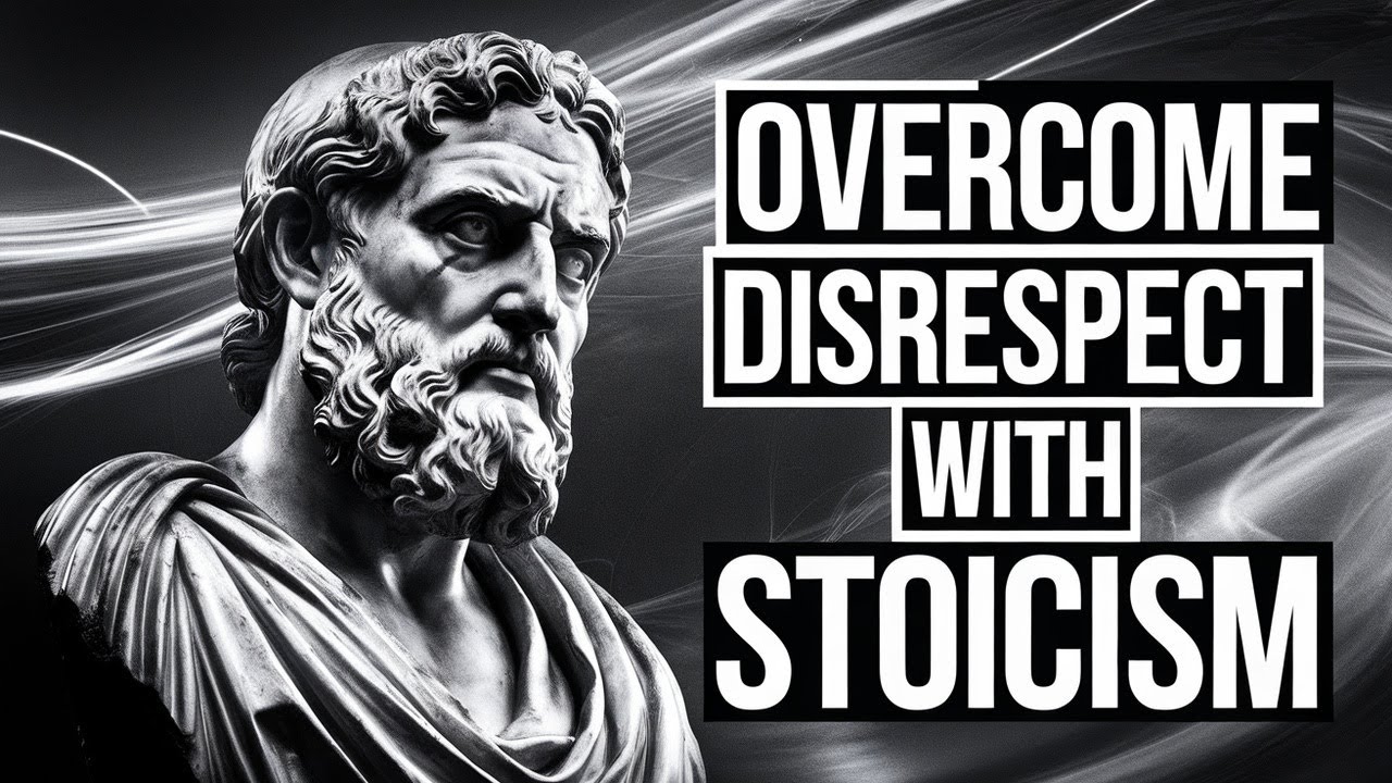 DISCOVER the 10 Stoic Secrets to Overcome Disrespect! - YouTube