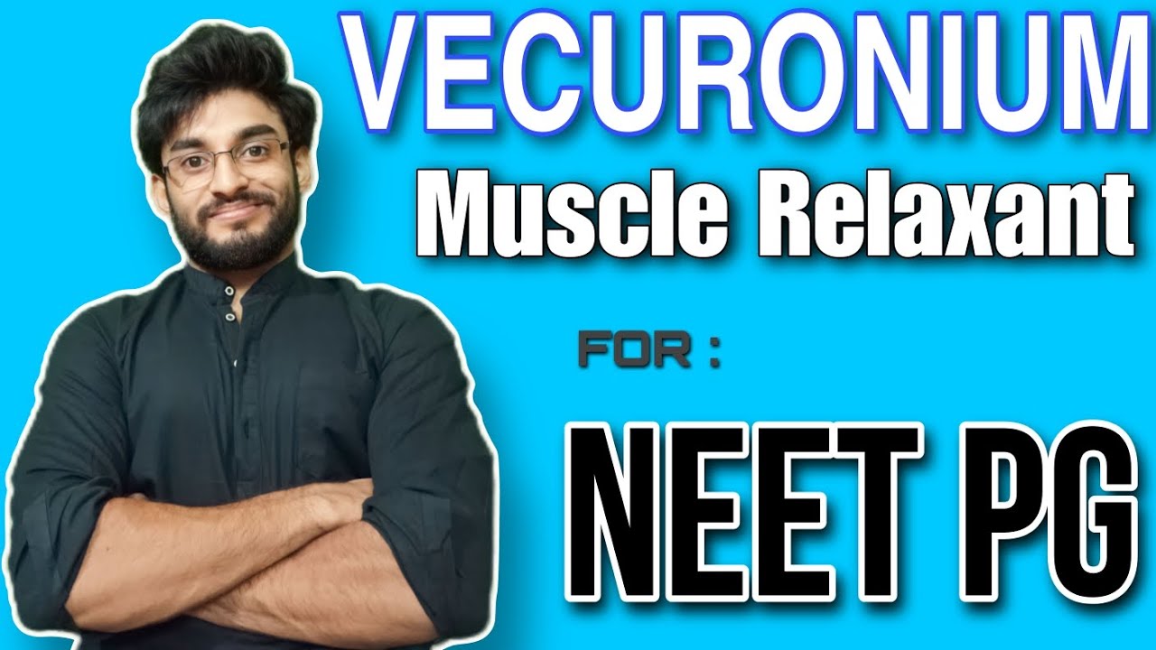 VECURONIUM - The Intermediate acting Non Depolarising Muscle Relaxant ...