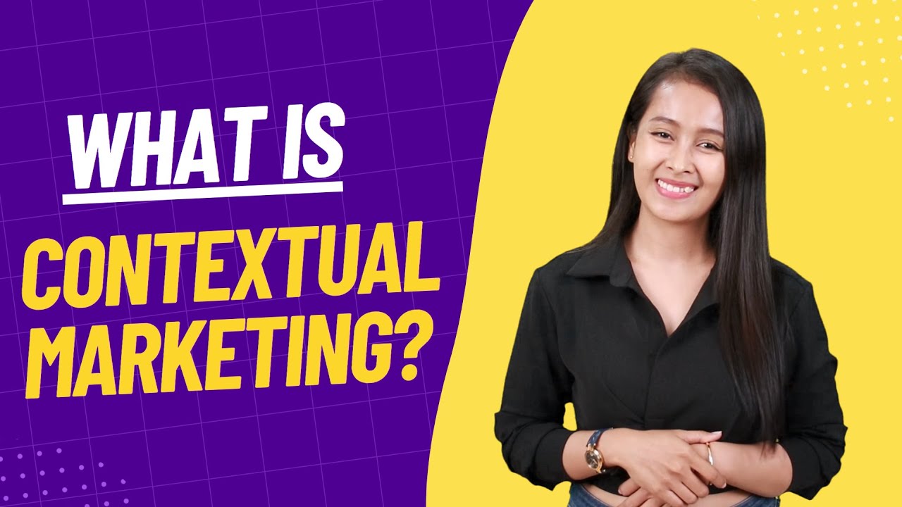 What Is Contextual Marketing & What Are Its Benefits? - YouTube