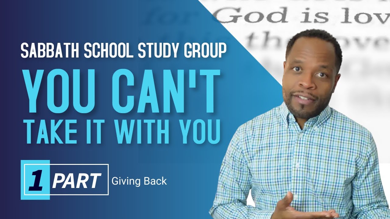 You Can’t Take It With You Sabbath School Lesson Study Group CHANGE w ...