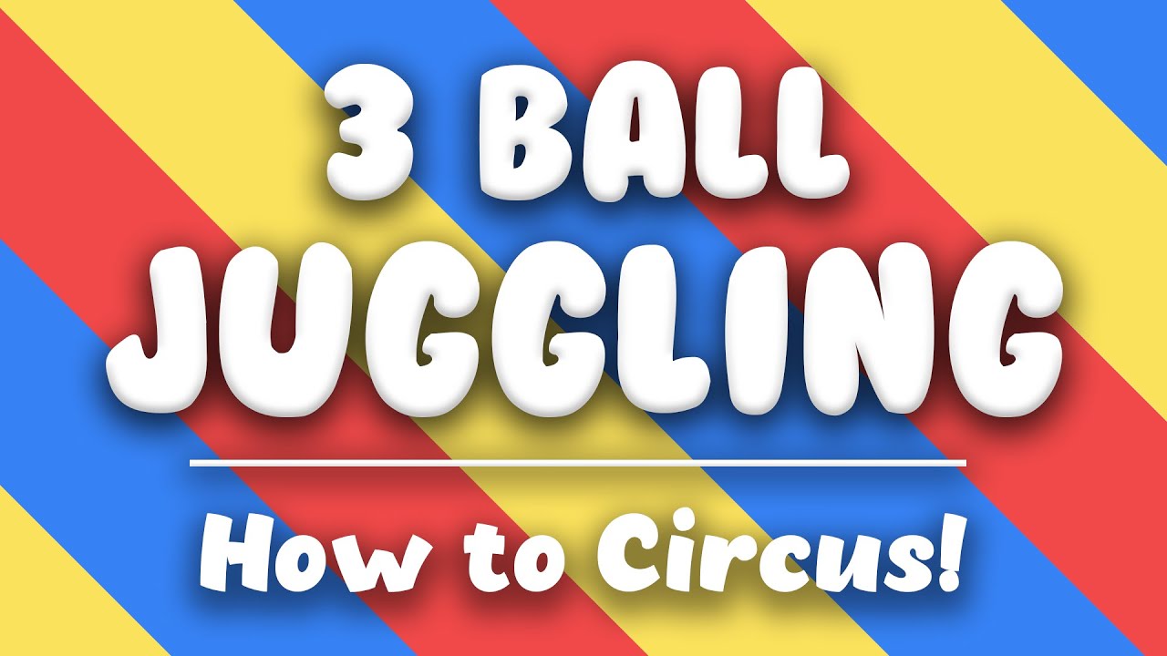 How to Circus! | 3 BALL JUGGLING - YouTube