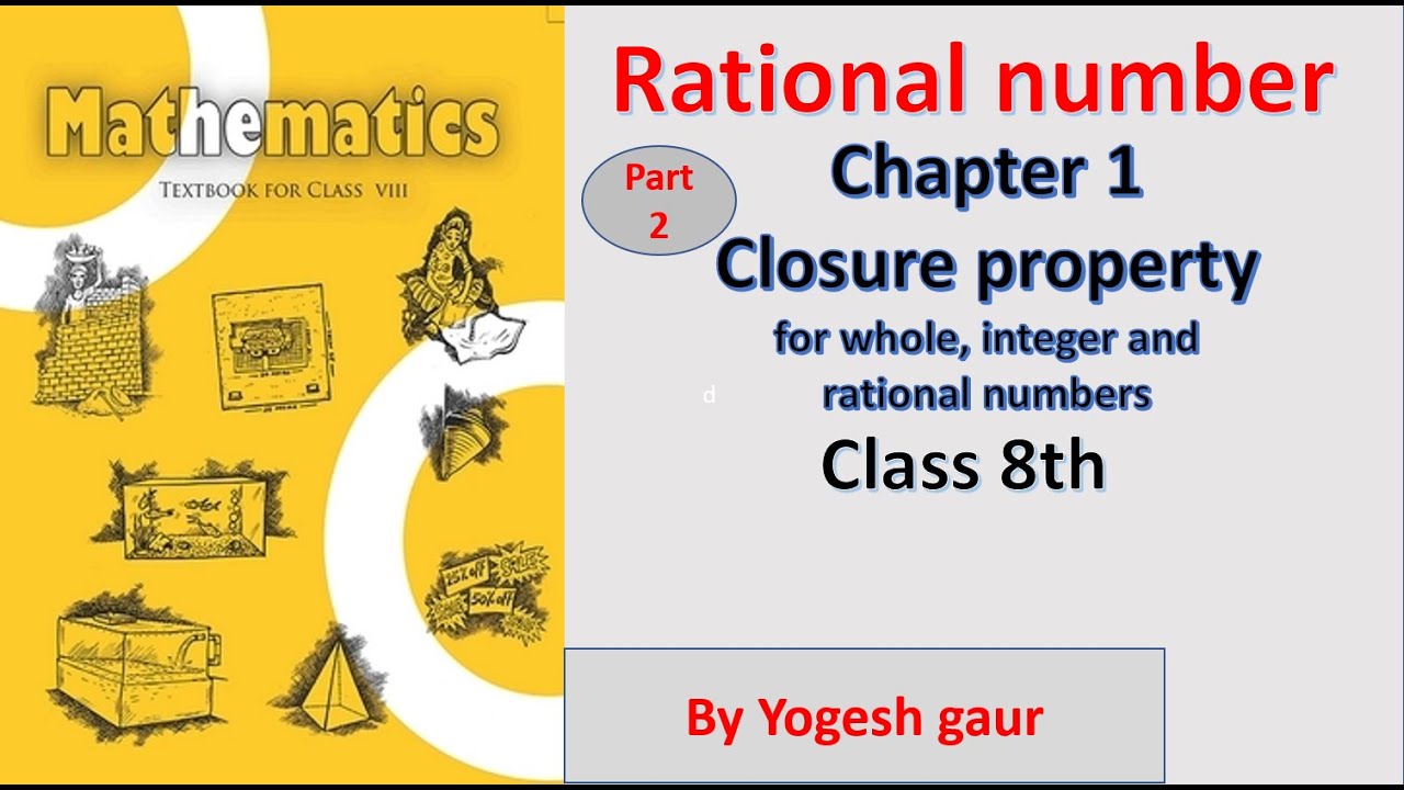 CBSE class 8-Chapter 1-Closure Properties Of Integers & Rational ...