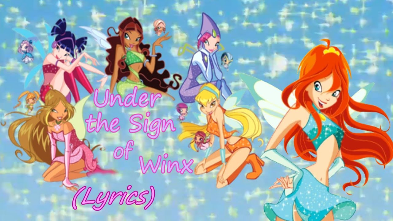 Winx Club~ Under the Sign of Winx (Lyrics) - YouTube