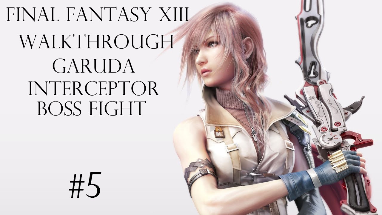 Final Fantasy XIII Full Walkthrough - Part 5 - Garuda Inteceptor Boss ...