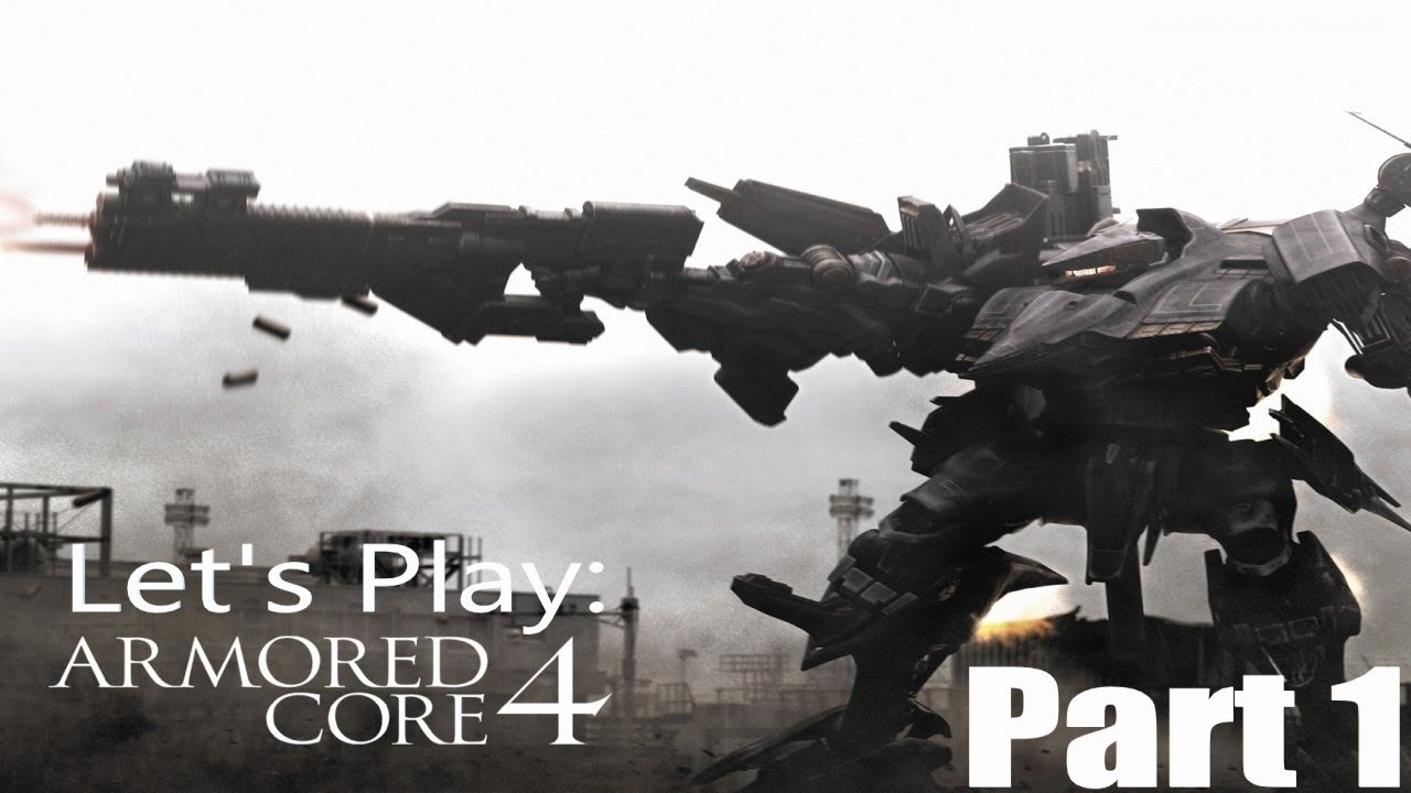 Let's Play - Armored Core 4 - Part 1 - Same Story, Bigger Robots - YouTube
