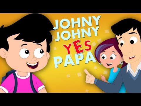 Johnny Johnny Yes Papa Eating Sugar No Papa - Nursery Rhymes For Babies ...