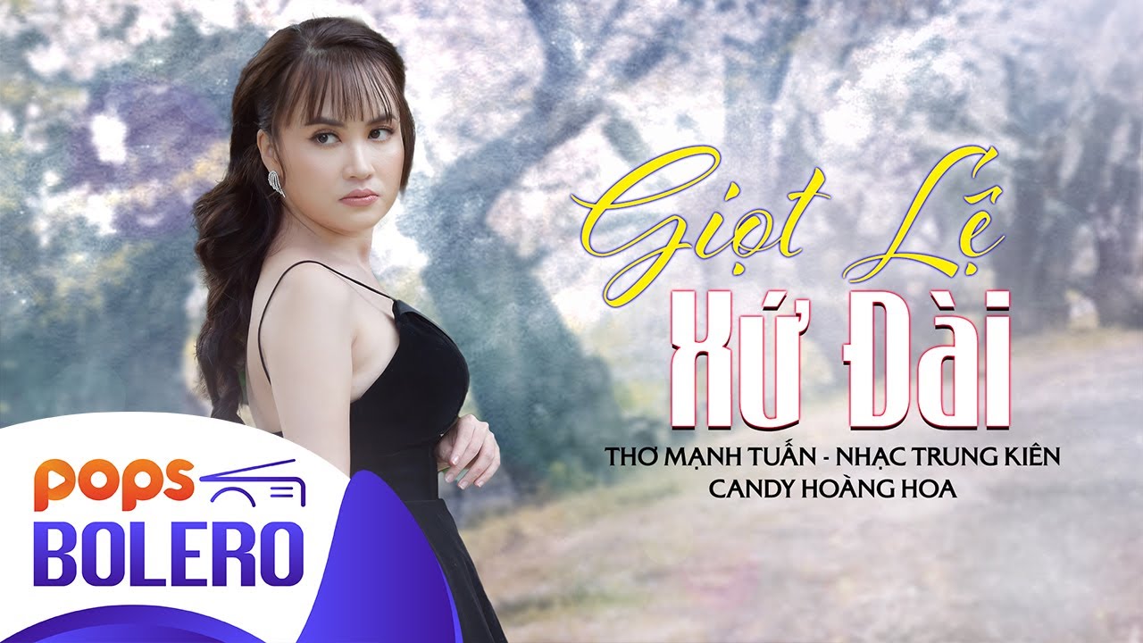 Giọt Lệ Xứ Đài - Candy Hoàng Hoa (Thơ Mạnh Tuấn, Nhạc Trung Kiên) - YouTube