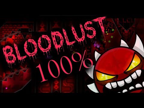 BLOODLUST 100% (2018) | Geometry Dash speed run (NERFED) - YouTube
