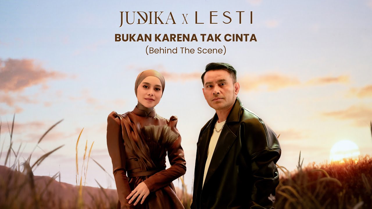 Judika x Lesti – Bukan Karena Tak Cinta (Official Behind The Scene ...