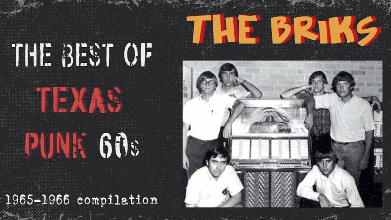 The Best of "The Briks" (Texas Garage Punk 60's) - YouTube