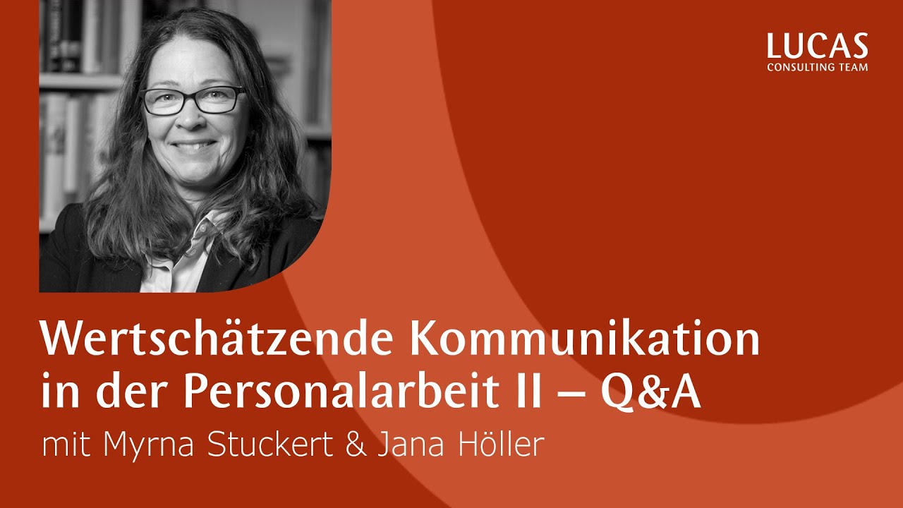 Wertschätzende Kommunikation in der Personalarbeit II - Q&A | LUCAS ...
