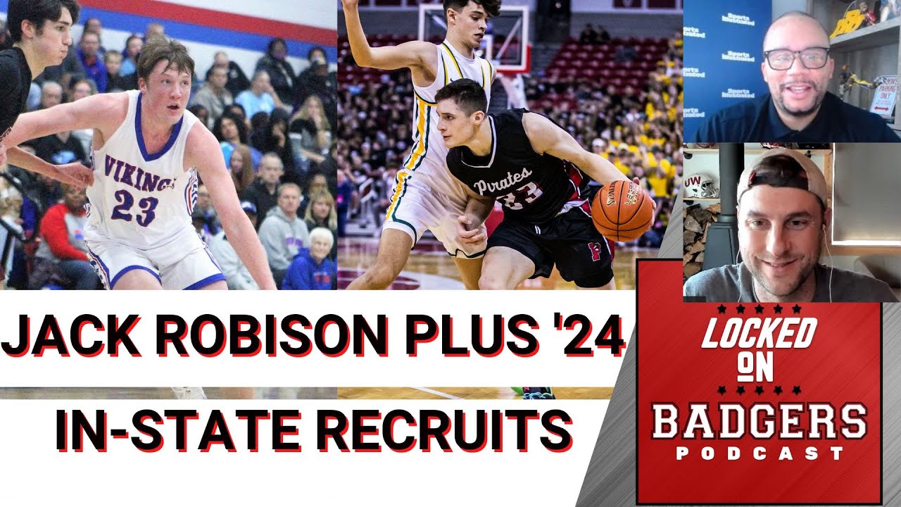 Jack Robison to the Wisconsin Badgers basketball program plus thoughts on Kon Knueppel and ...