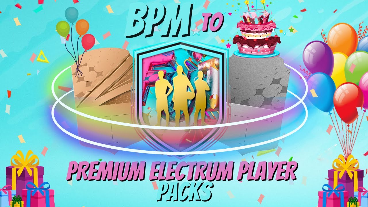 BPM to PREMIUM ELECTRUM PLAYERS PACK SBC - YouTube