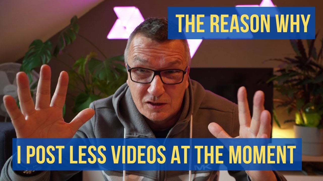 the reason why I post less videos at the moment - YouTube
