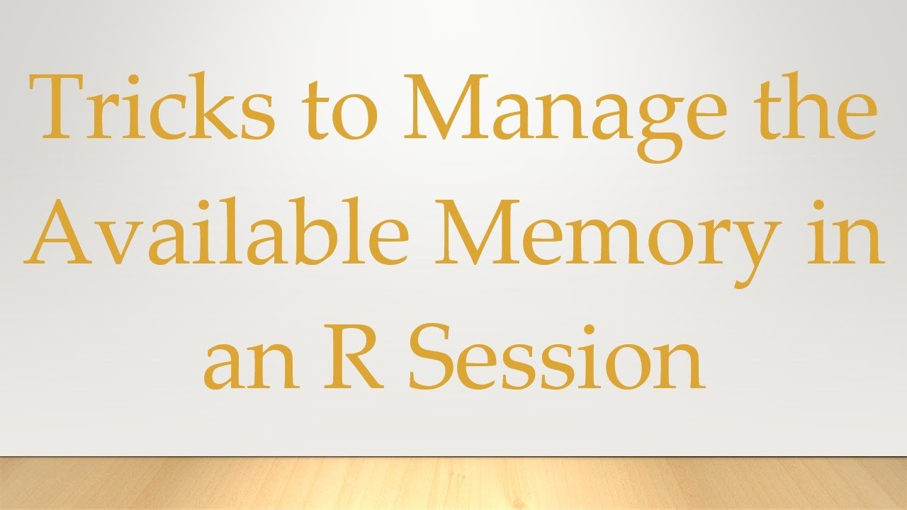 Tricks to Manage the Available Memory in an R Session - YouTube