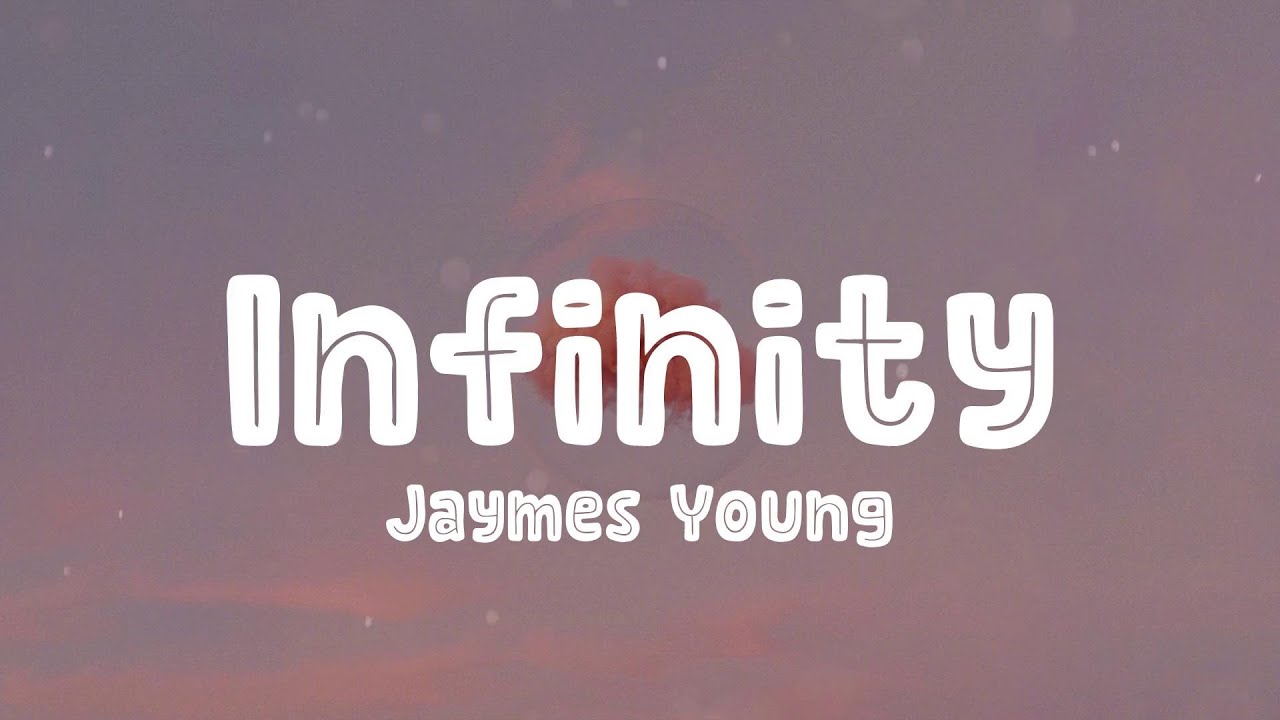 Jaymes Young - Infinity (Lyrics) - YouTube
