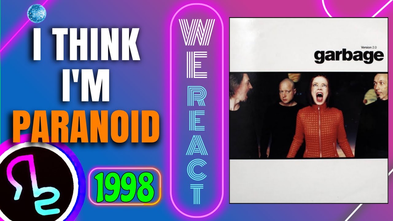 We React To Garbage - I Think I'm Paranoid - YouTube