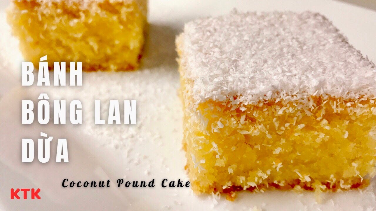 Coconut Pound Cake || Thành Công Ngay Lần Đầu Tiên Với Bánh Bông Lan Dừa - YouTube